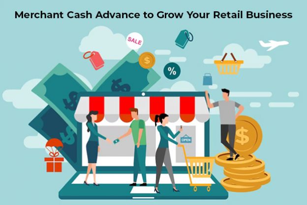 Merchant Cash Advance to Grow Your Retail Business Successfully